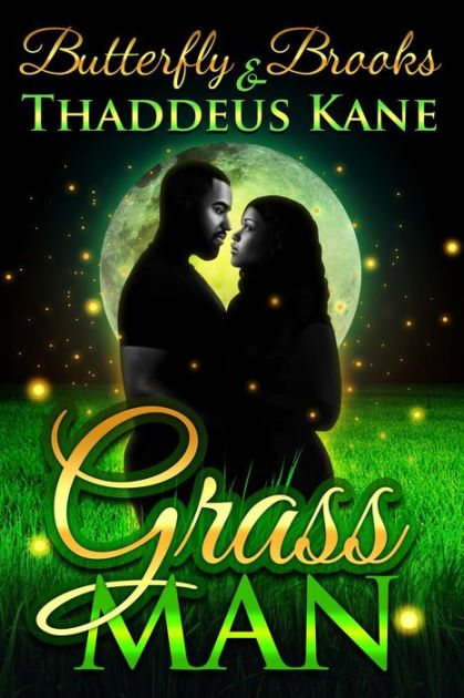 GrassMan by Butterfly Brooks, Thaddeus Kane | eBook | Barnes & Noble®