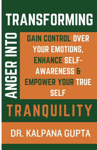 Transforming Anger into Tranquility by Kalpana Gupta | eBook | Barnes ...