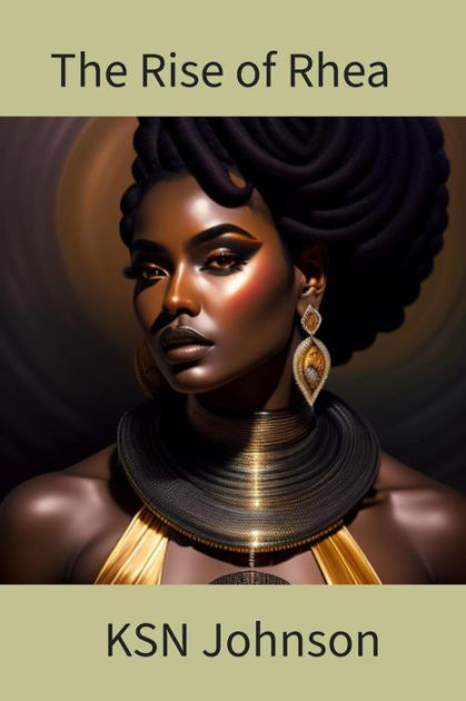 The Rise of Rhea (The Chronicles of Titans: Rhea's Legacy, #1) by KSN ...