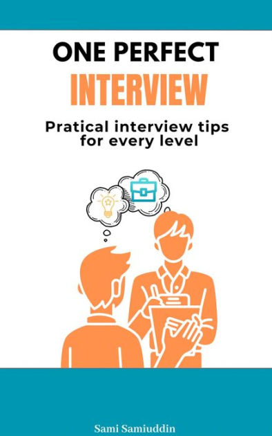One Perfect Interview - Practical Interview Tips for Every Level! by ...