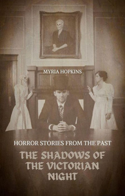The Shadows of the Victorian Night: Horror Stories from the Past by ...