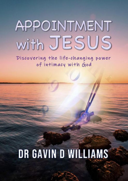 Appointment with Jesus by Dr Gavin D Williams | eBook | Barnes & Noble®