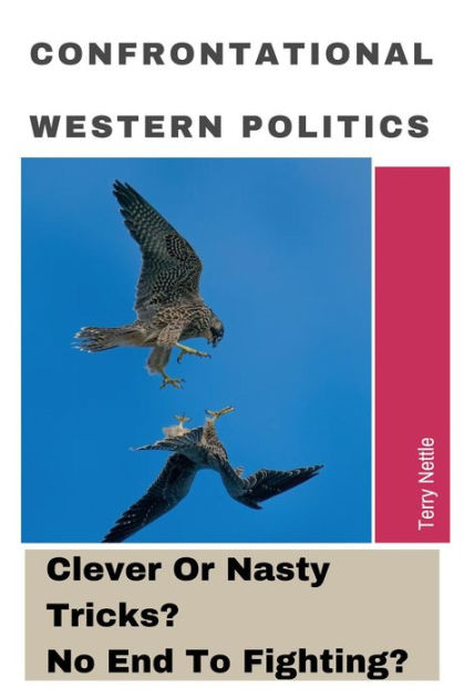 Confrontational Western Politics: Clever Or Nasty Tricks? No End To ...