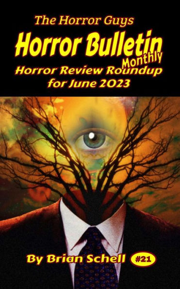 Horror Bulletin Monthly June 2023 (Horror Bulletin Monthly Issues, #21) by Brian Schell | eBook ...