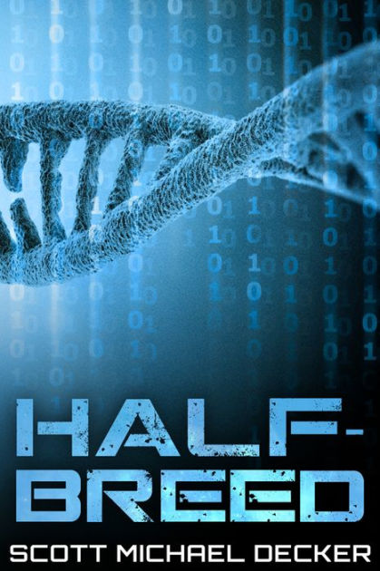 Half-Breed by Scott Michael Decker | eBook | Barnes & Noble®