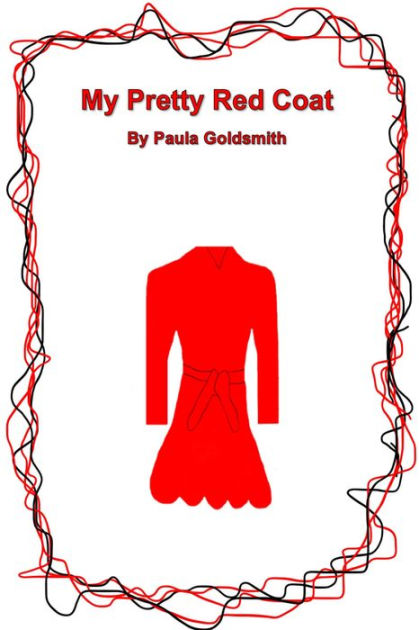 My Pretty Red Coat by Paula Goldsmith | eBook | Barnes & Noble®