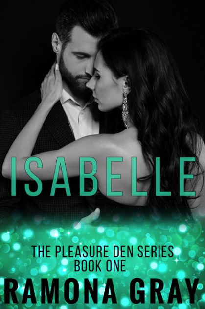 Isabelle (Pleasure Den Book One) by Ramona Gray | eBook | Barnes & Noble®