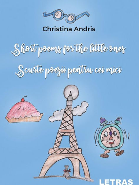 Short poems for the little ones/Scurte poezii pentru cei mici by ...