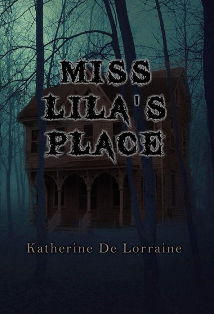 Miss Lila's Place by Katherine De Lorraine | eBook | Barnes & Noble®