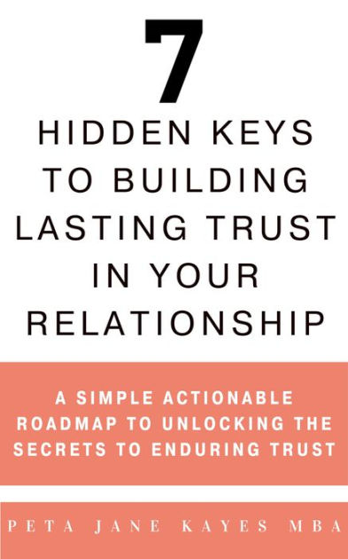 7 Hidden Keys to Building Lasting Trust in Your Relationship by Peta ...