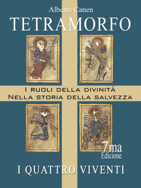 Tetramorfo, I Quattro Viventi dell'Apocalisse, I Ruoli Della Divinità ...