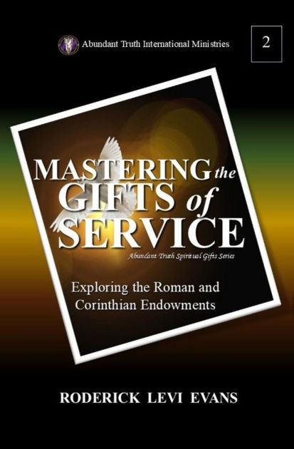 Mastering the Gifts of Service: Exploring the Roman and Corinthian ...