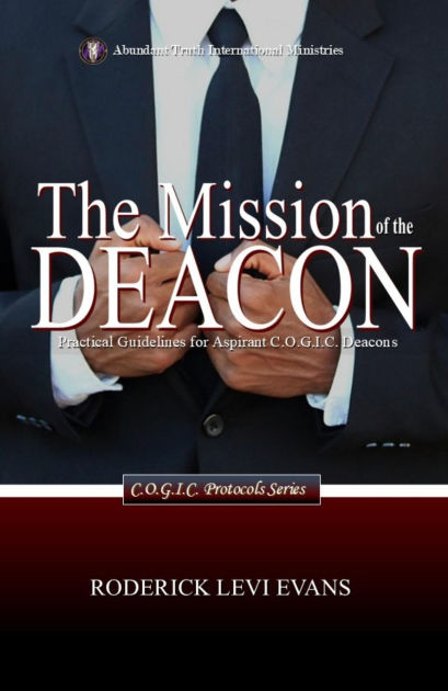 The Mission of the Deacon: Practical Guidelines for Aspirant C.O.G.I.C ...