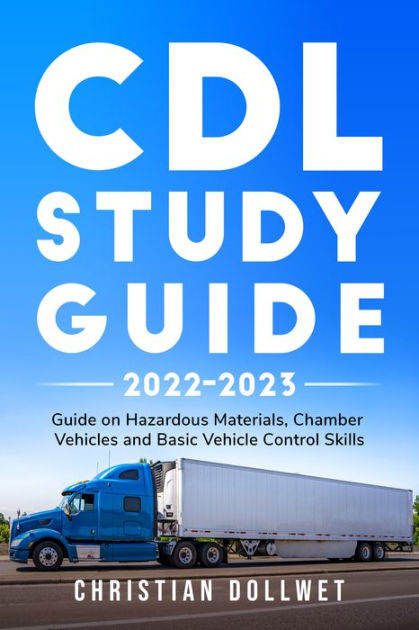 CDL Study Guide: Guide on hazardous materials, chamber vehicles and ...