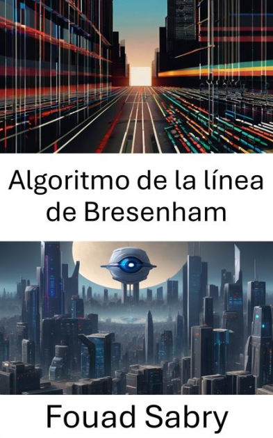 Algoritmo de la línea de Bresenham: Representación eficiente de líneas ...