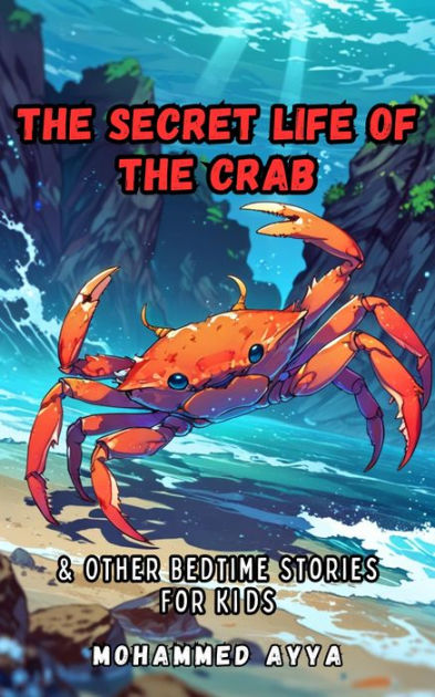 The Secret Life of the Crab: & Other Bedtime Stories For Kids by ...