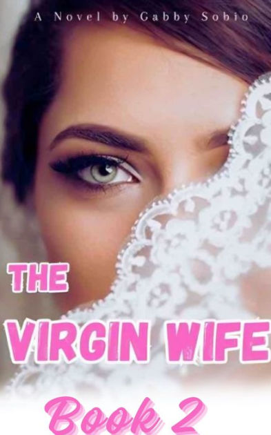 The Virgin: Book 2 A Beautifully Written Billionaire Romance by Gabby ...