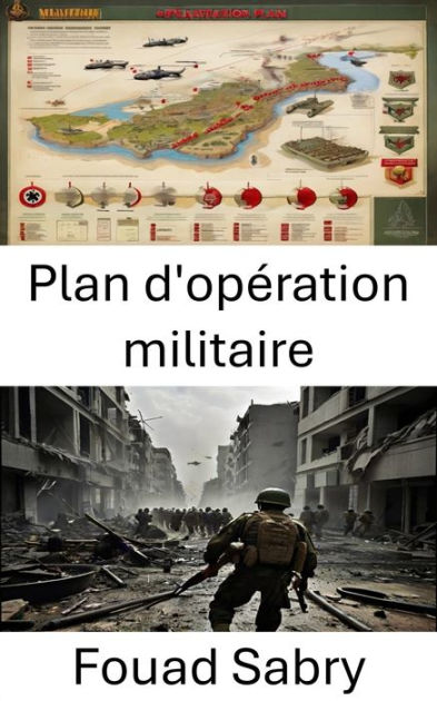 Plan d'opération militaire: Élaborer une stratégie pour la victoire et ...