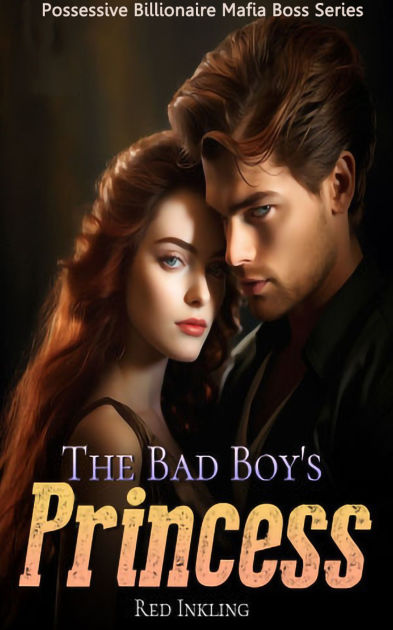 The Bad Boy's Princess: Yes Princess by Red Inkling | eBook | Barnes ...