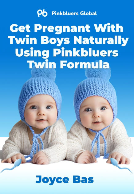 Get Pregnant With Twin Boys Naturally Using Pinkbluers Twin Formula ...