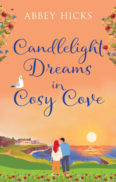 Candlelight Dreams in Cosy Cove: A heartwarming, feel-good romance by ...