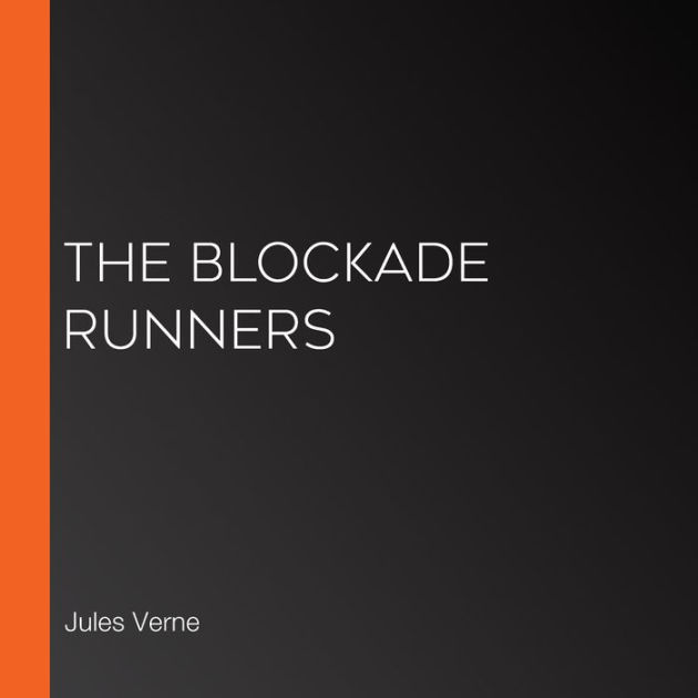 The Blockade Runners by Jules Verne, Paperback | Barnes & Noble®