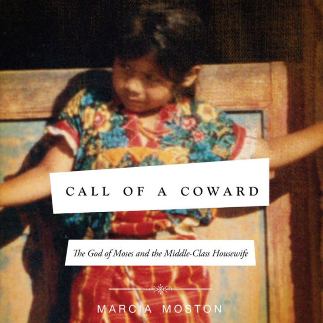 Call of A Coward: The God of Moses and the Middle-Class Housewife by ...