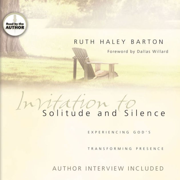 Invitation to Solitude and Silence: Experiencing God's Transforming ...
