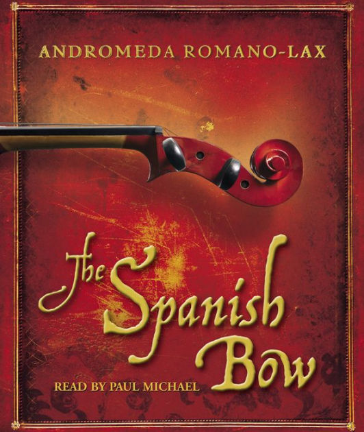The Spanish Bow by Andromeda Romano-Lax, Paperback | Barnes & Noble®