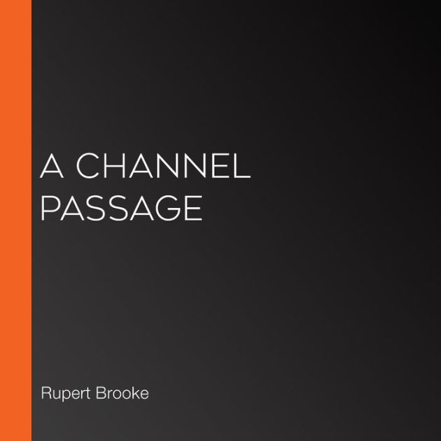 A Channel Passage by Rupert Brooke, LibriVox Community | 2940169131970 ...