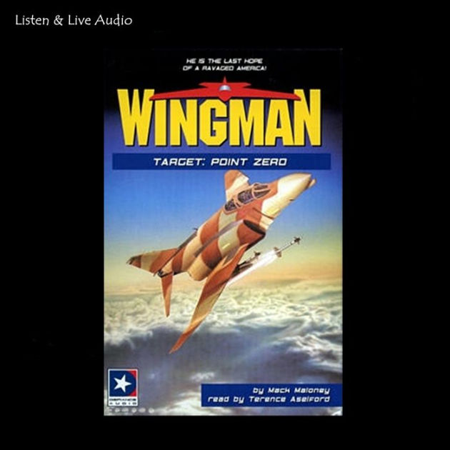 Wingman #12 - Target: Point Zero (Abridged) by Mack Maloney, Terence ...