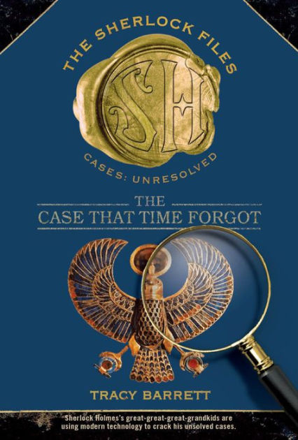 The Case that Time Forgot: The Sherlock Files #3 by Tracy Barrett, John ...