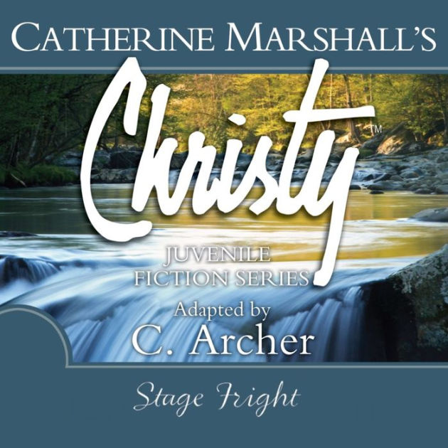 Stage Fright by Catherine Marshall, C. Archer, Jaimee Draper ...