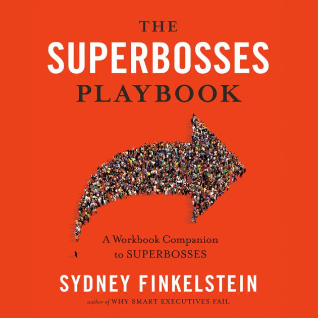 The Superbosses Playbook: A Workbook Companion to Superbosses by Sydney ...