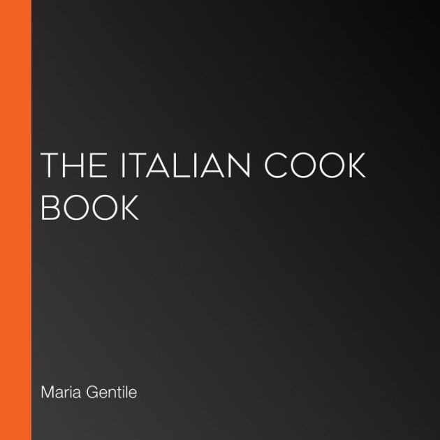 The Italian Cook Book by Maria Gentile, Paperback | Barnes & Noble®