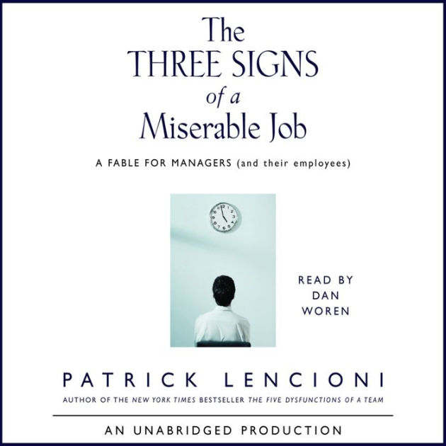 The Three Signs of a Miserable Job: A Fable for Managers (and their ...