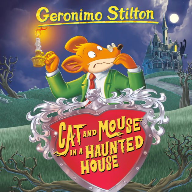 Geronimo Stilton Book 3: Cat and Mouse in a Haunted House by Geronimo ...