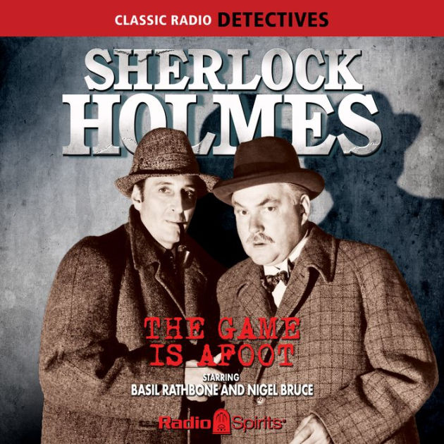 The Game Is Afoot: Sherlock Holmes by Arthur Conan Doyle, Basil ...