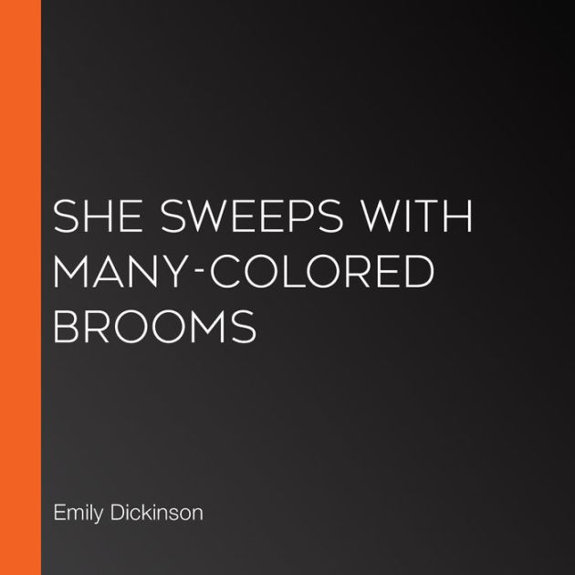 She sweeps with many-colored Brooms by Emily Dickinson, LibriVox ...