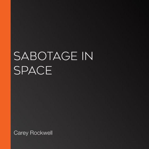 Sabotage in Space by Carey Rockwell | eBook | Barnes & Noble®