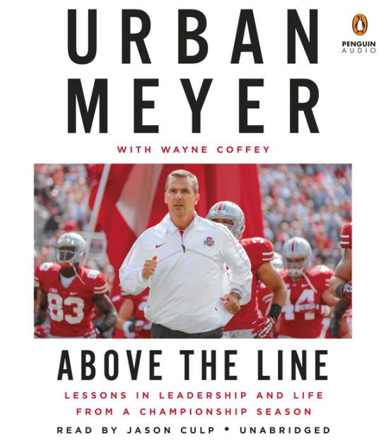 Above the Line: Lessons in Leadership and Life from a Championship ...