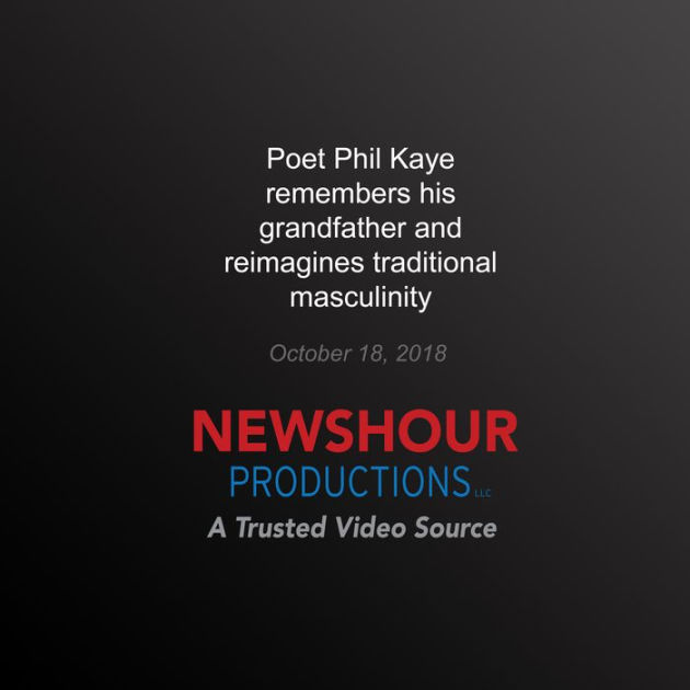 Poet Phil Kaye Remembers his Grandfather and Reimagines Traditional ...