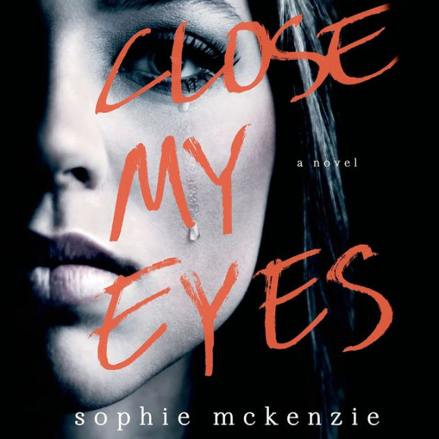 Close My Eyes: A Novel by Sophie McKenzie, Marisa Calin | 2940169369113 ...
