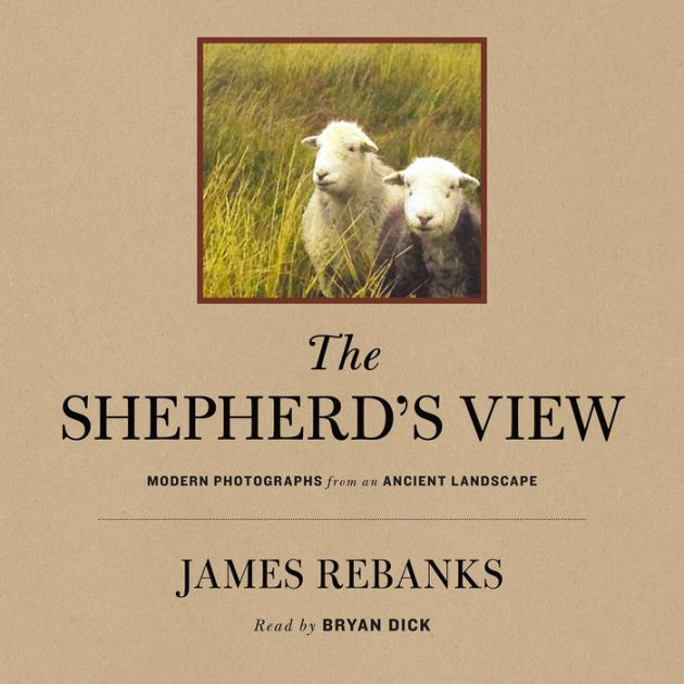 The Shepherd's View: Modern Photographs From an Ancient Landscape by ...