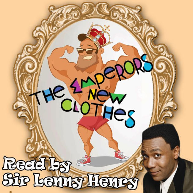 Emperor's New Clothes by Tim Firth, Simon Firth, Lenny Henry ...
