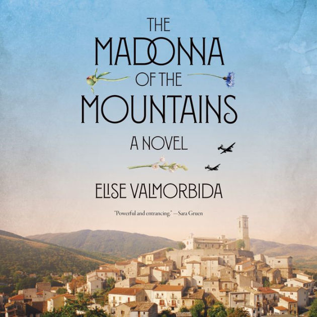 The Madonna of the Mountains: A Novel by Elise Valmorbida | eBook ...