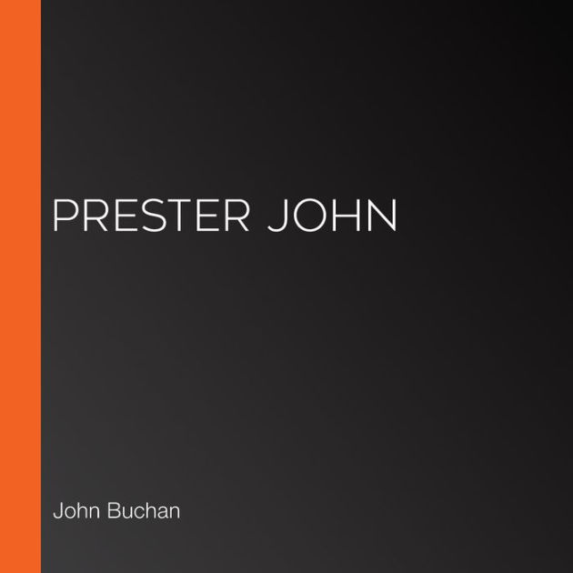 Prester John by John Buchan, Paperback | Barnes & Noble®