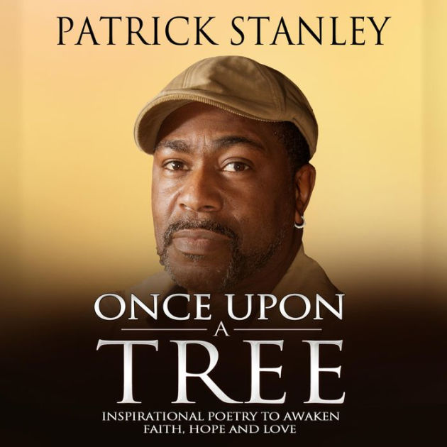 Once Upon a Tree: Inspirational Poetry to Awaken Faith, Hope and Love ...