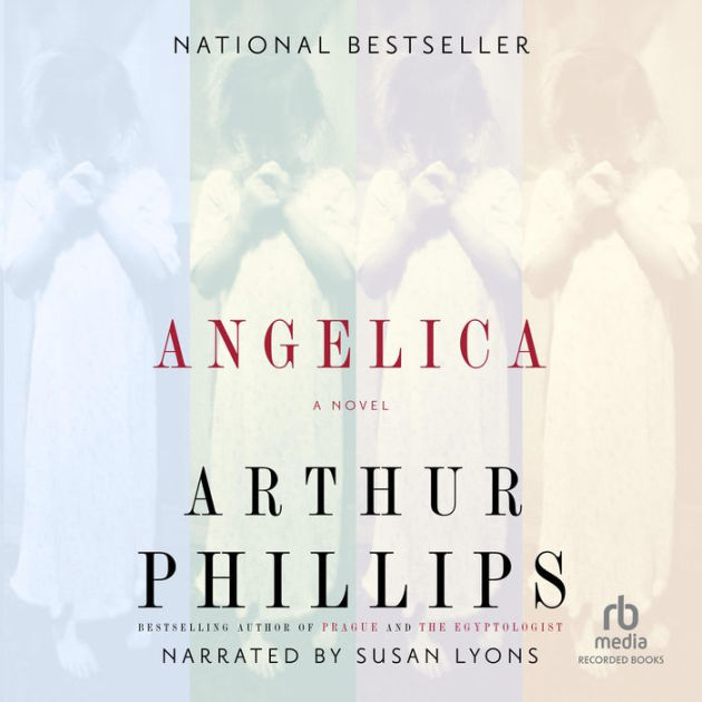 Angelica: A Novel by Arthur Phillips, Paperback | Barnes & Noble®