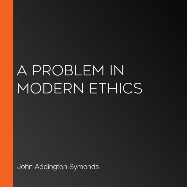 A Problem in Modern Ethics by John Addington Symonds, Paperback ...